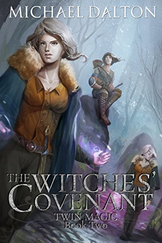 The Witches' Covenant (Twin Magic #2) by Michael Dalton | Goodreads