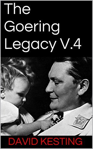 The Goering Legacy V.4 by David Kesting | Goodreads