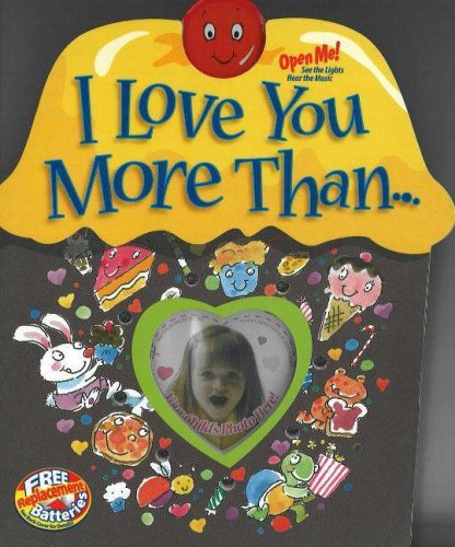 I Love You More Than ... (Light and Sound Book) by Heidi R. Weimer ...