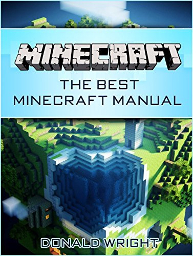 Minecraft: The Best Minecraft Manual by Donald Wright | Goodreads