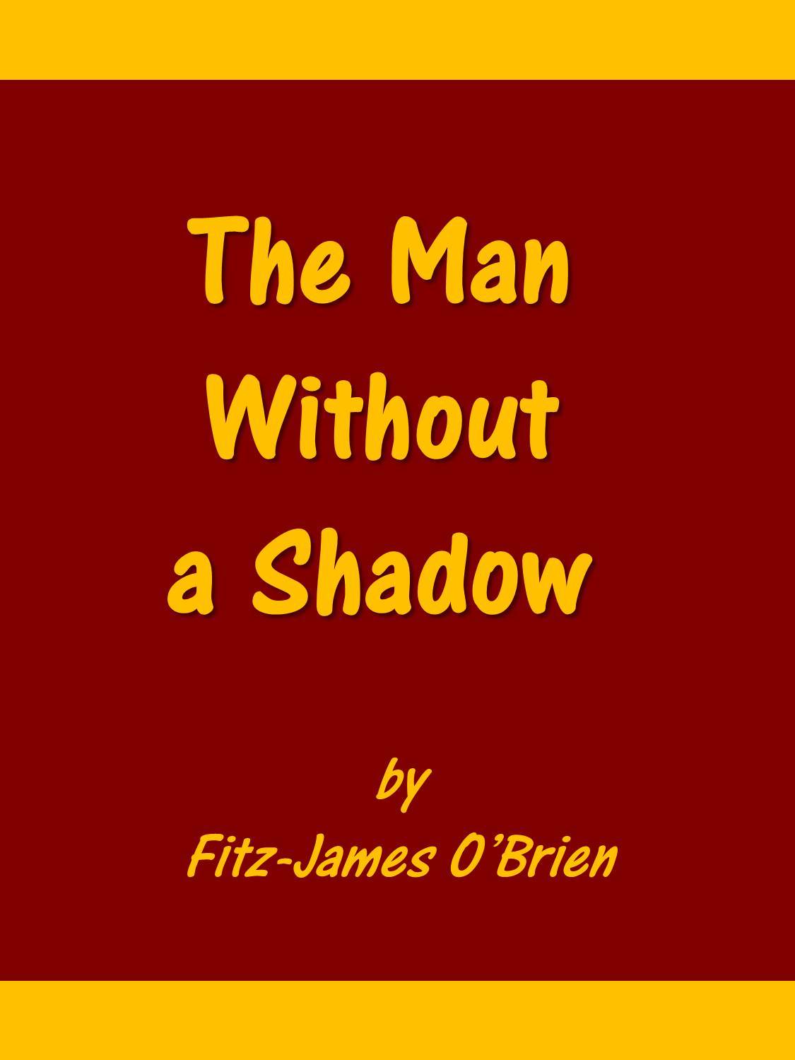The Man Without a Shadow by Fitz-James O'Brien | Goodreads