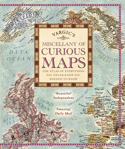 Vargic's Miscellany of Curious Maps by Martin Vargic | Goodreads