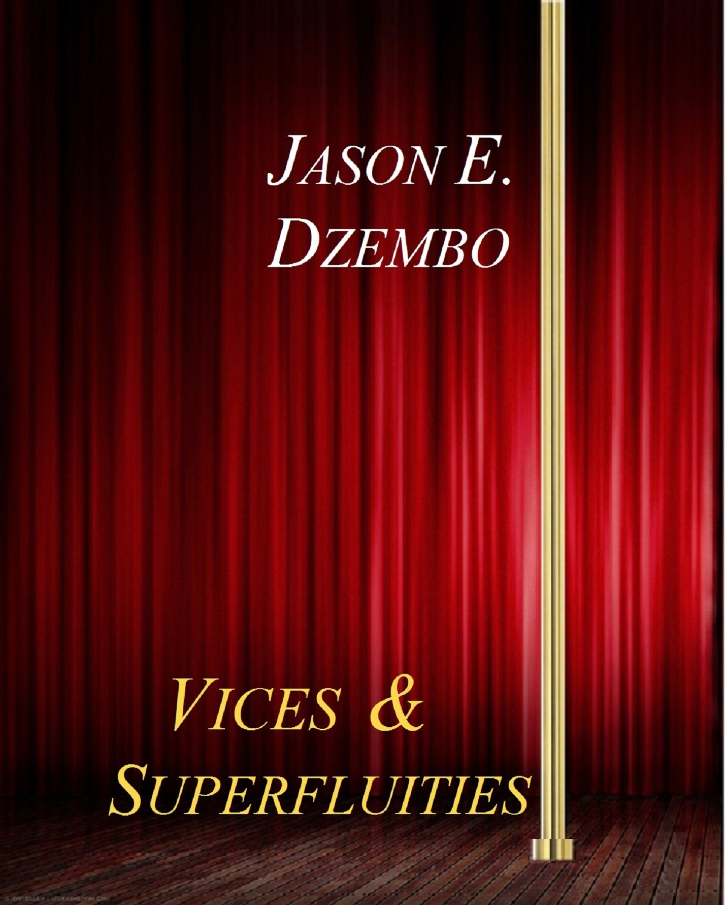 Vices & Superfluities (Patrick Brady Mysteries #2) by Jason E. Dzembo ...