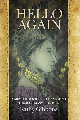 Hello Again: A memoir of souls reconnecting over many lifetimes by ...