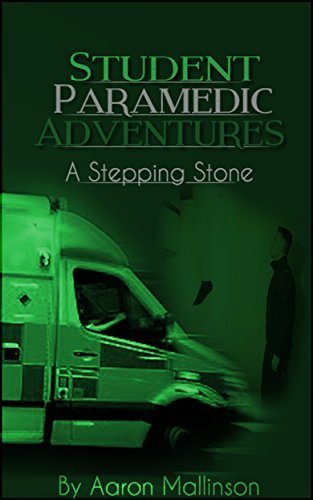 Student Paramedic Adventures: A Stepping Stone by Aaron Mallinson ...