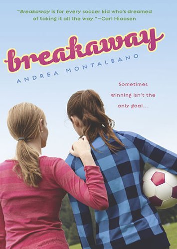 Breakaway by Andrea Montalbano | Goodreads
