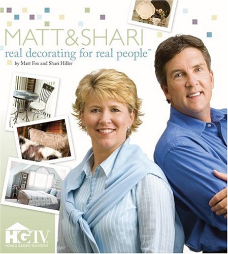 Matt & Shari: Real Decorating For Real People by Shari Hiller | Goodreads