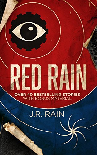 Red Rain: 41 Stories by J.R. Rain | Goodreads