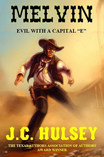 Melvin: Evil with a Capital "E" by J.C. Hulsey | Goodreads