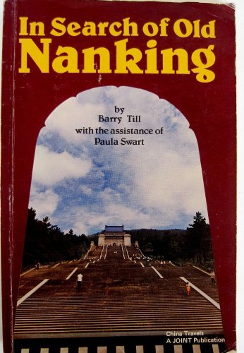 In search of old Nanking =: [Nan-ching chang ku] by Barry Till | Goodreads