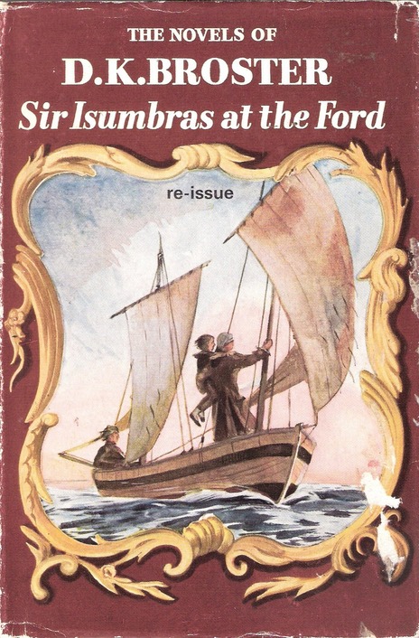 Sir Isumbras at the Ford by D.K. Broster | Goodreads