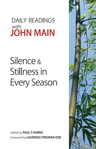 Silence and Stillness in Every Season: Daily Readings with John Main by ...