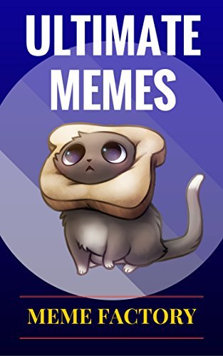 Memes: Ultimate Memes! The Largest Collection of Epic Hilarious ...