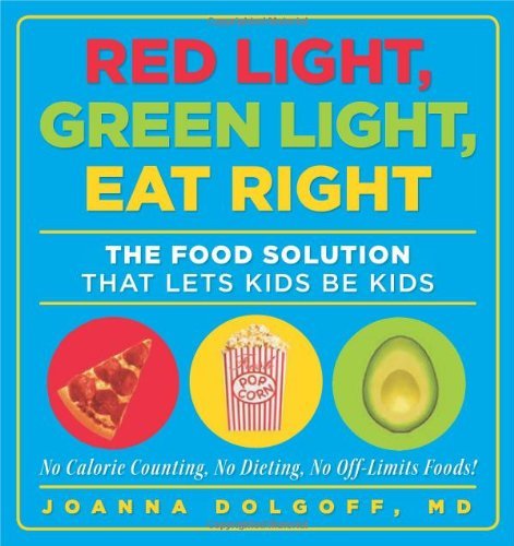 Red Light, Green Light, Eat Right: The Food Solution That Lets Kids Be ...
