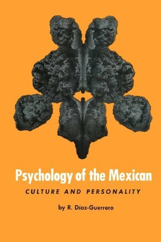 Psychology of the Mexican: Culture and Personality by R. Diaz-Guerrero ...