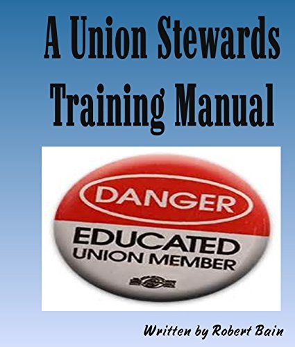 A Union Stewards Training Manual by J. Bain | Goodreads