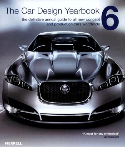 The Car Design Yearbook 6: The Definitive Annual Guide to All New ...