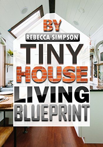 Tiny House Living : Blueprint The complete guide on how to start Tiny ...