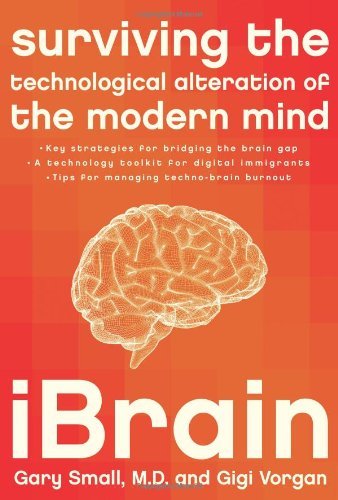 iBrain: Surviving the Technological Alteration of the Modern Mind by ...