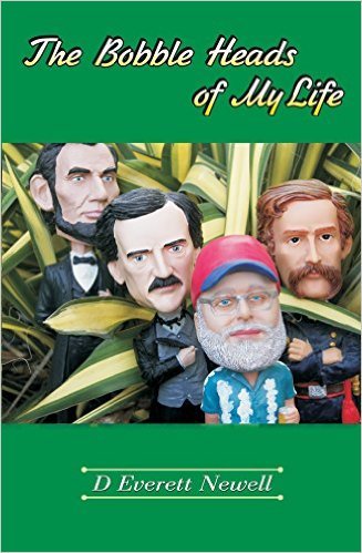 The Bobble Heads of My Life by D. Everett Newell | Goodreads
