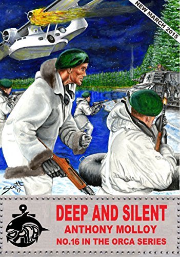 Deep and Silent (Special Force Orca Book 16) by Anthony Molloy | Goodreads