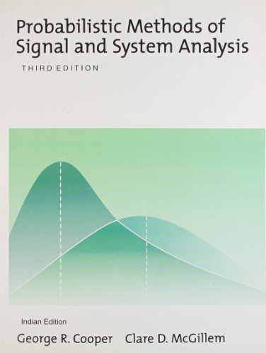 Probabilistic Methods of Signal and System Analysis by George R. Cooper ...