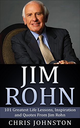 Jim Rohn: 101 Greatest Life Lessons, Inspiration and Quotes From Jim ...