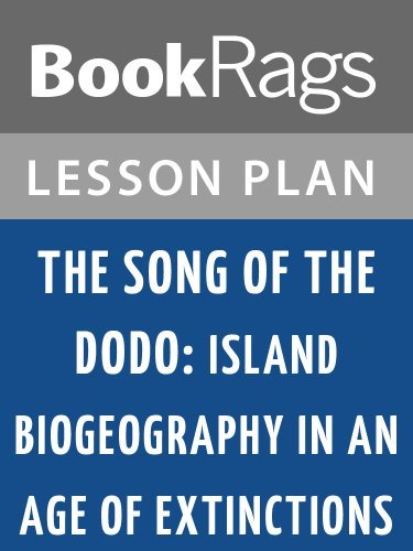Lesson Plans The Song of the Dodo: Island Biogeography in an Age of ...