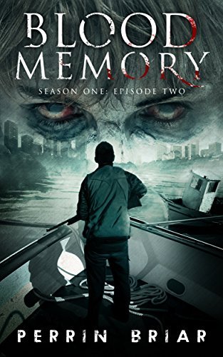 Blood Memory: A Post-Apocalypse Series (Episode Two) by Perrin Briar ...