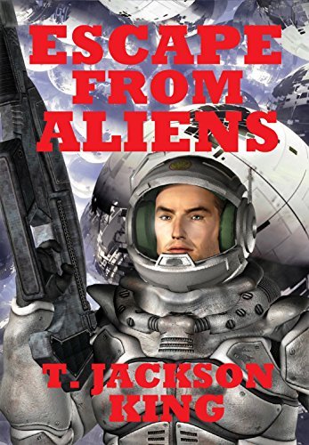 Escape From Aliens (Escape Series Book 1) by T. Jackson King | Goodreads