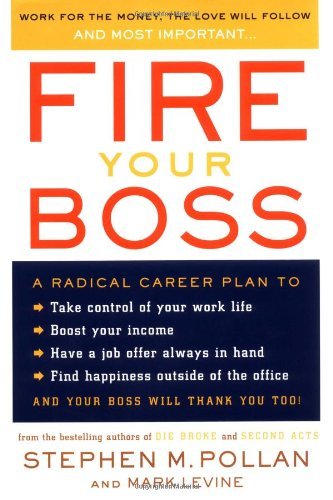 Fire Your Boss by Stephen M. Pollan | Goodreads