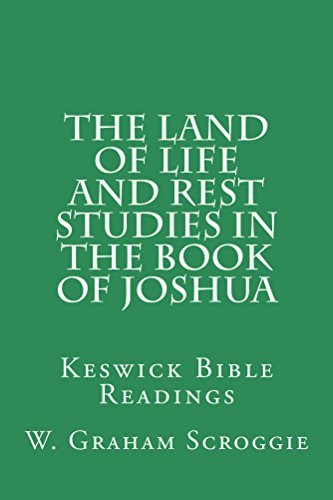 The Land of Life and Rest Studies in the Book of Joshua: Keswick Bible ...