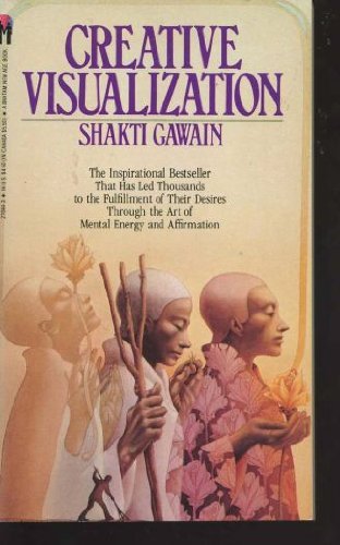 Creative Visualization by Shakti Gawain | Goodreads