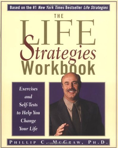 The Life Strategies Workbook: Exercises and Self-Tests to Help You ...