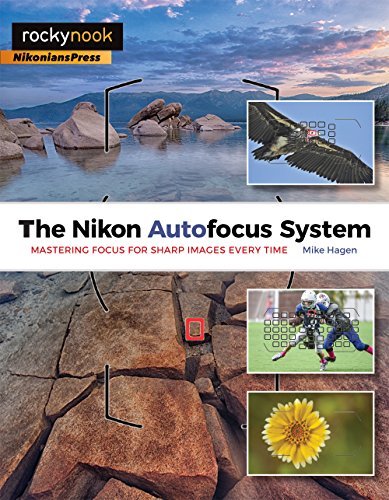 The Nikon Autofocus System: Mastering Focus for Sharp Images Every Time ...
