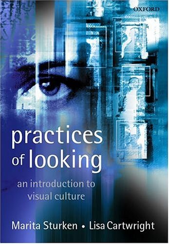 Practices of Looking: An Introduction to Visual Culture by Marita ...