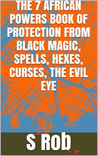 The 7 African Powers Book of Protection from Black Magic, Spells, Hexes ...