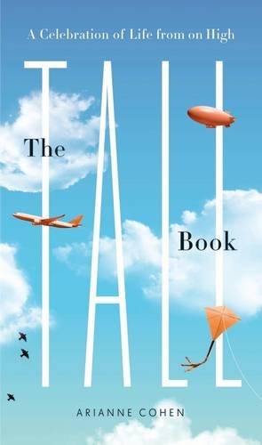 The Tall Book: A Celebration of Life from on High by Arianne Cohen ...