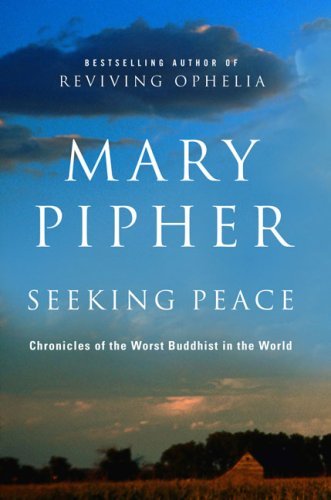 Seeking Peace: Chronicles of the Worst Buddhist in the World by Mary ...