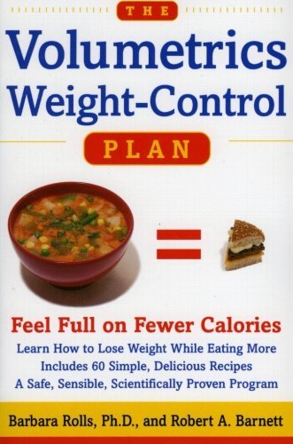 The Volumetrics Weight-Control Plan: Feel Full on Fewer Calories by ...