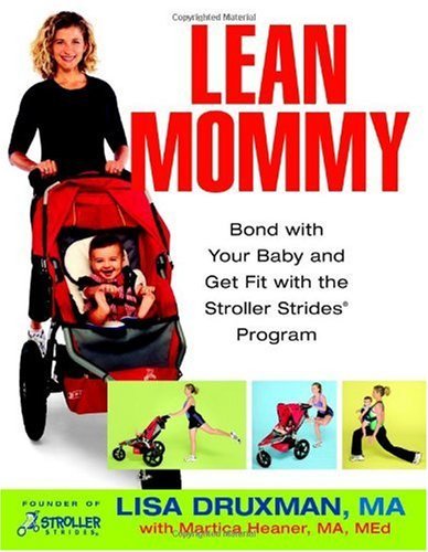 Lean Mommy: Bond with Your Baby and Get Fit with the Stroller Strides ...