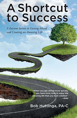 A Shortcut to Success: 3 Ancient Secrets to Getting Ahead and Creating ...