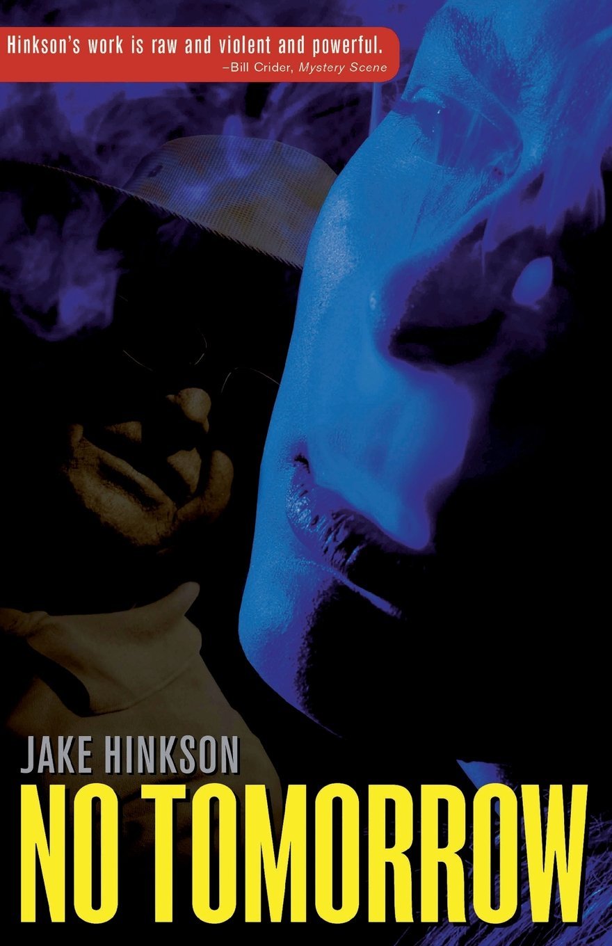 No Tomorrow by Jake Hinkson | Goodreads