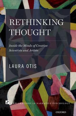 Rethinking Thought: Inside the Minds of Creative Scientists and Artists ...