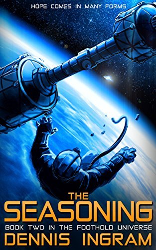 The Seasoning (Foothold #2) by Dennis Ingram | Goodreads