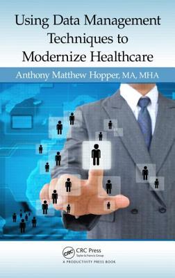 Using Data Management Techniques to Modernize Healthcare by Anthony ...
