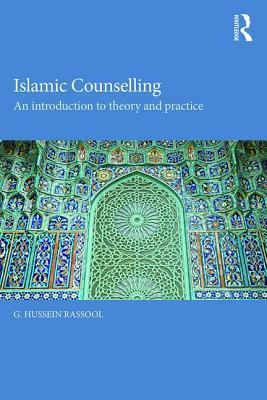 Islamic Counselling: An Introduction to theory and practice by G ...