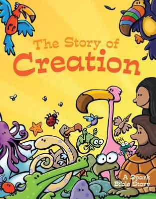 The Story of Creation: A Spark Bible Story by Martina Smith | Goodreads