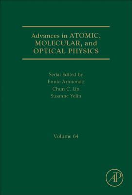 Advances in Atomic, Molecular, and Optical Physics by Susanne F Yelin ...