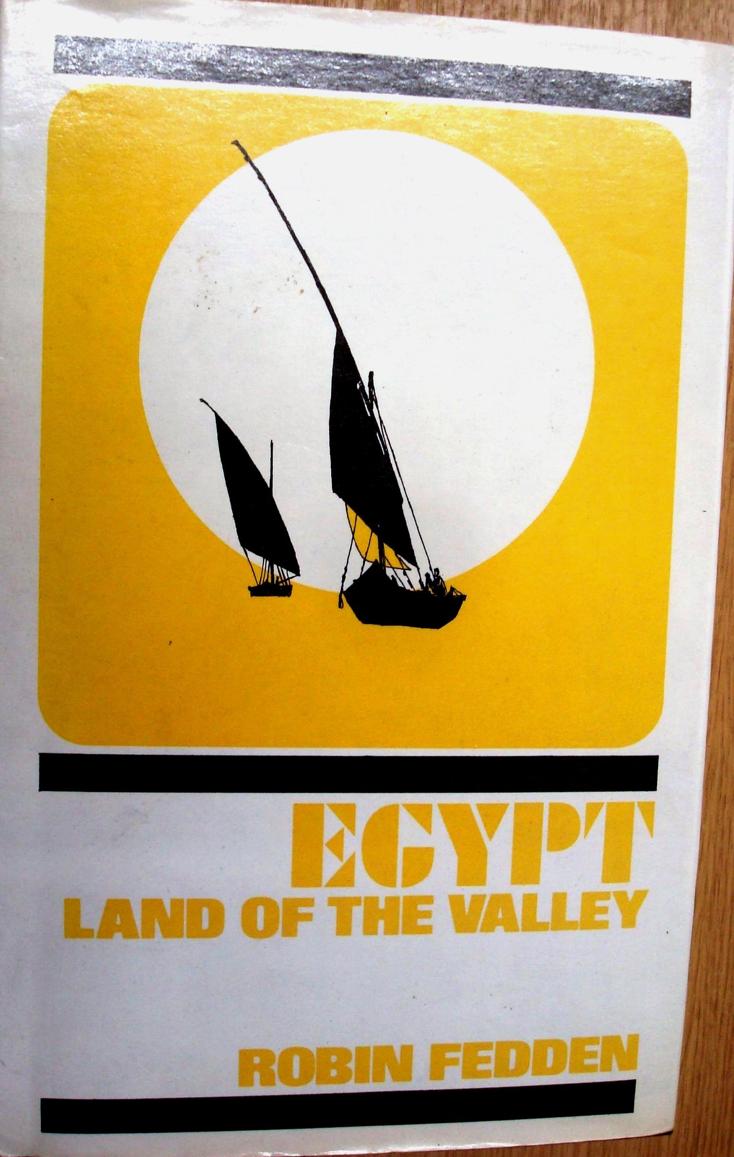 Egypt: Land Of The Valley by Robin Fedden | Goodreads